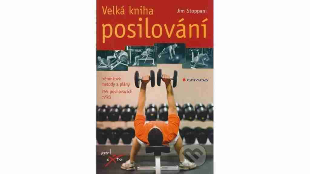 Jim Stopanni: Velká kniha posilování | Recenze knih (Jiří Poljak ...